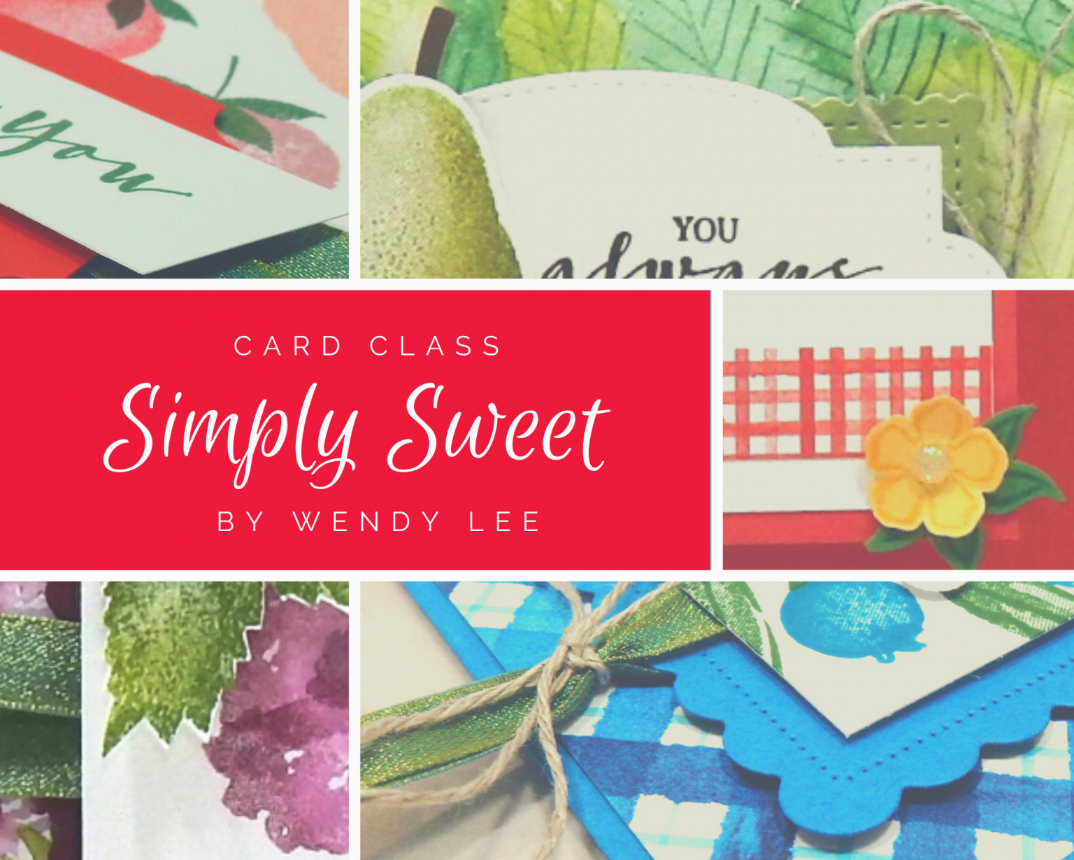 Simply Sweet Card Class To Go - Creativelee Yours